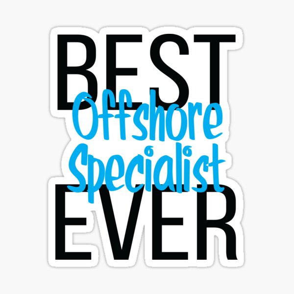 "Best Offshore Specialist Ever" Sticker for Sale by FiveNiches | Redbubble