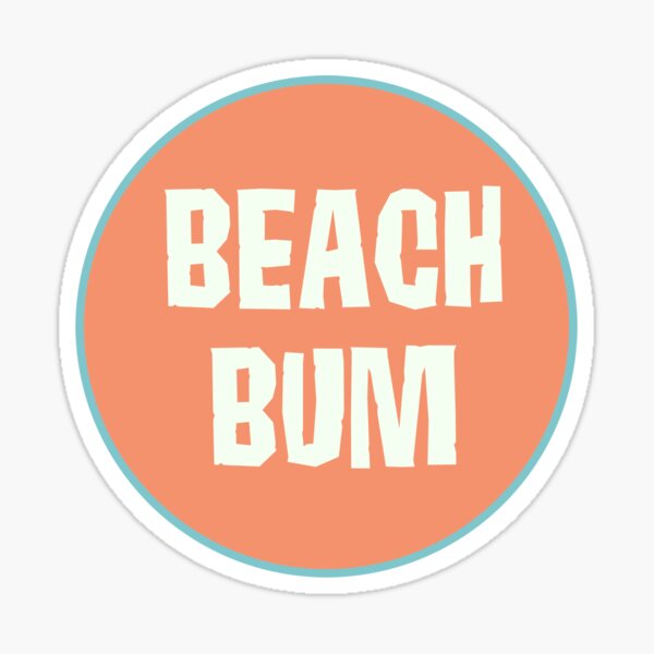 "Beach Bum" Sticker for Sale by Kwynnalge | Redbubble