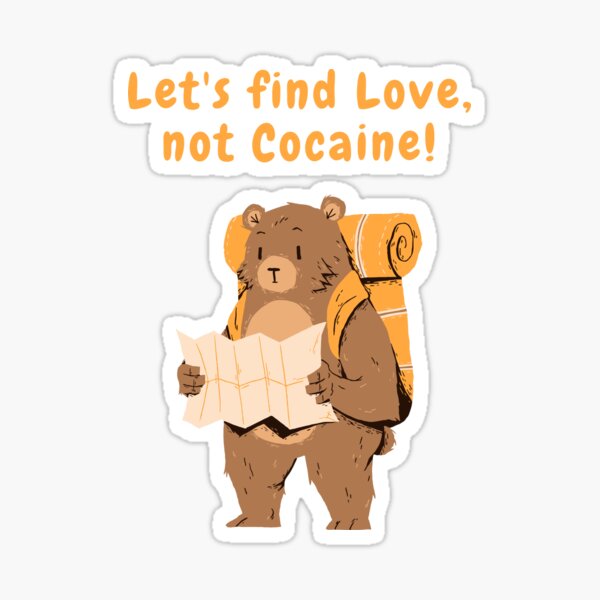 "Lets Find Love Not Cocaine Cocaine Bear Inspired Say NO to Drugs ...