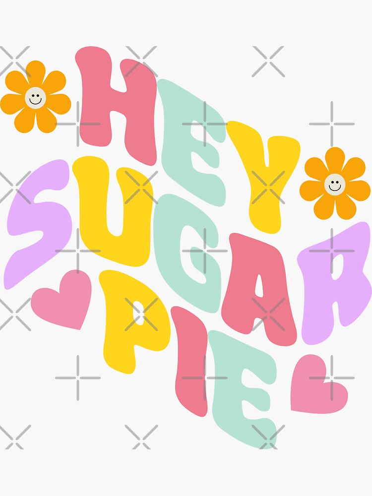 "Hey Sugar Pie, Retro Valentine's Day, Hippie Sweetie" Sticker for Sale ...
