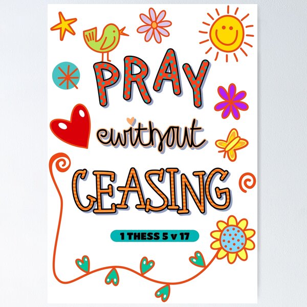"Pray Without Ceasing Bible Scripture Verse" Poster for Sale by Prawny ...