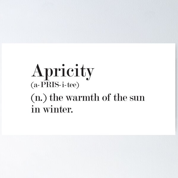 "Apricity - Latin - Beautiful Word Definition" Poster for Sale by ...