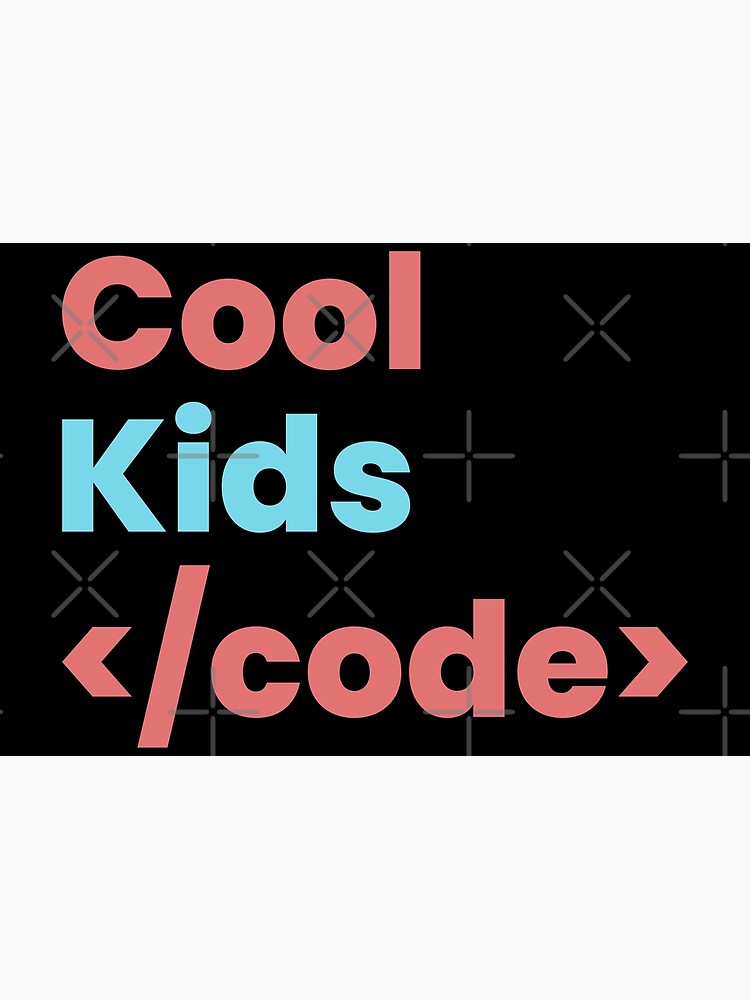 Cool Kids Code Premium Matte Vertical Poster sold by Tiena Cardinal | SKU 41944392 | 55% OFF ...