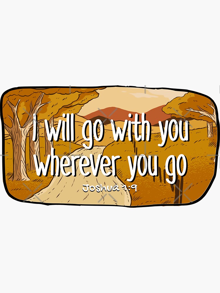 "I will go with you wherever you go Joshua 1 Verse 9 - God’s Promise ...