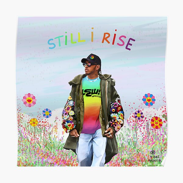 "Lewis Hamilton, Still i rise - Ilusfloreada" Poster for Sale by ...