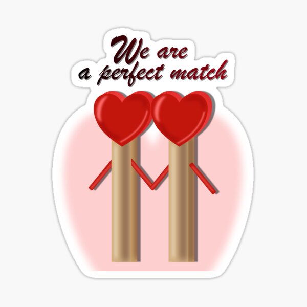 "We are a perfect match" Sticker for Sale by kattiegrab | Redbubble
