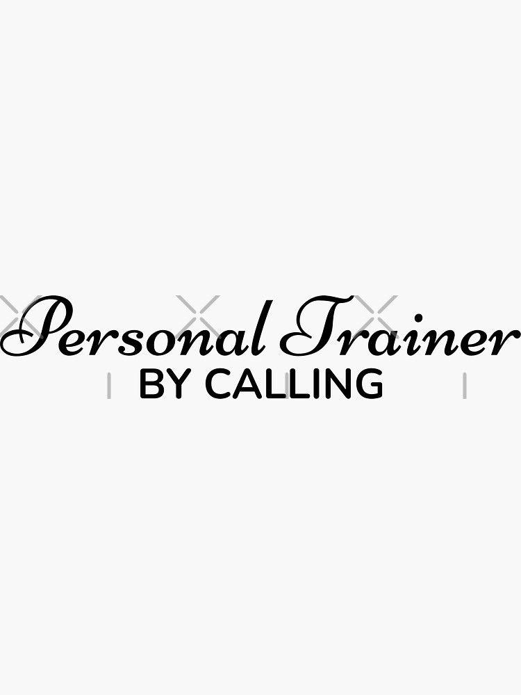 "Personal Trainer by Calling" Sticker for Sale by TrulyRested | Redbubble