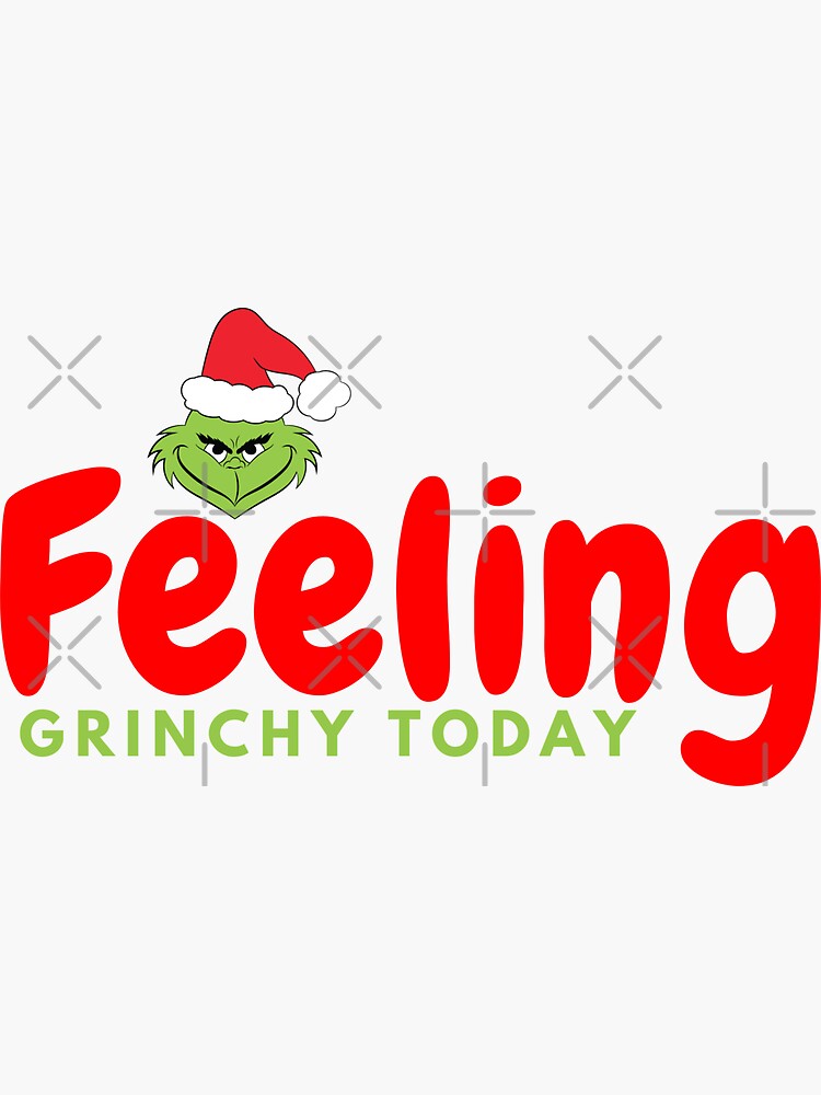 "Feeling Extra Grinchy Today" Sticker for Sale by Babytopia | Redbubble