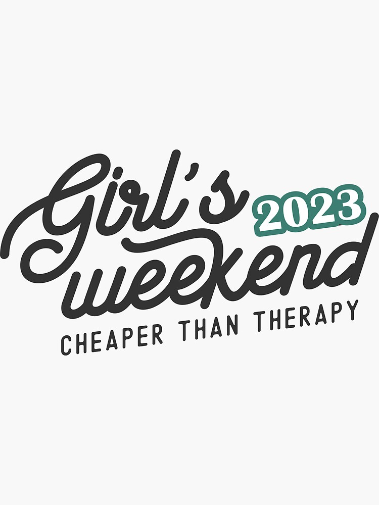 "Girls Weekend 2023 Cheaper than Therapy" Sticker for Sale by ...