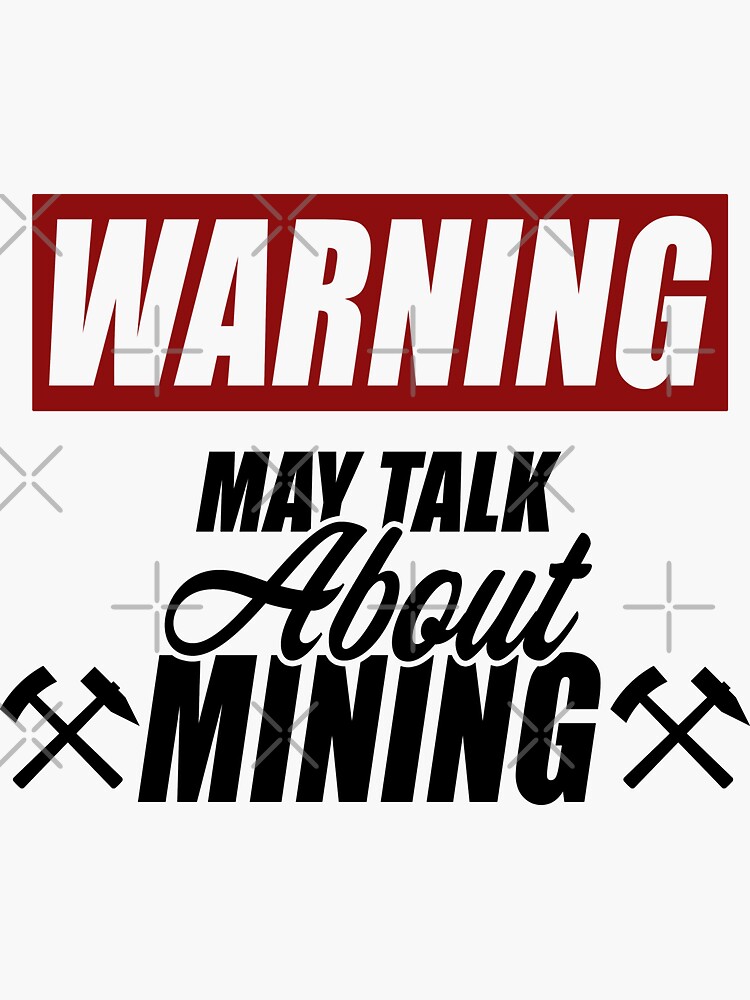 "Warning may talk about mining" Sticker for Sale by kohlenjunge | Redbubble