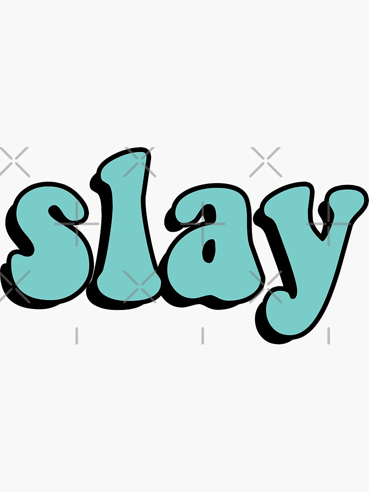 "Slay" Sticker for Sale by Charislit | Redbubble