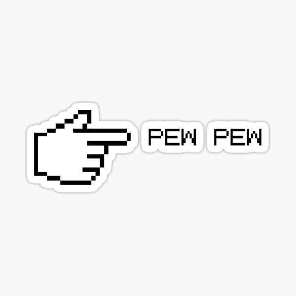 "Pew Pew" Sticker for Sale by cubiclecoma | Redbubble