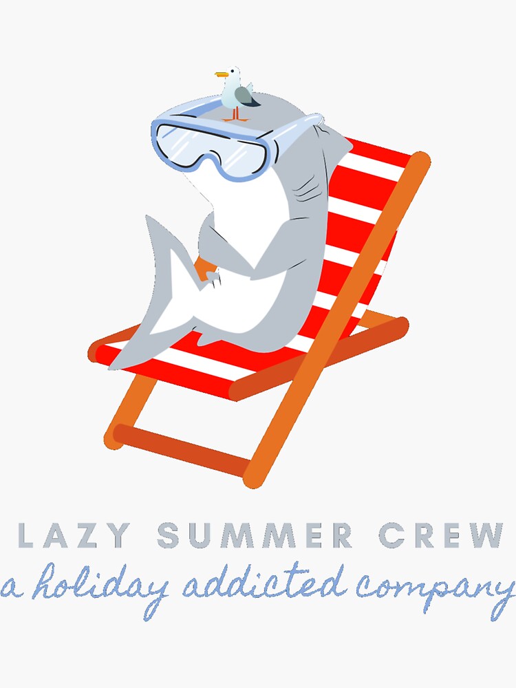 "LAZY SUMMER CREW SHARK" Sticker for Sale by jrozpedo | Redbubble