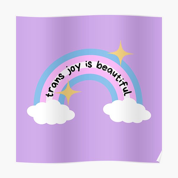 "Trans rainbow (trans joy is beautiful)" Poster for Sale by ...
