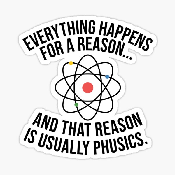 "Always Physics" Sticker for Sale by ScienceCorner | Redbubble