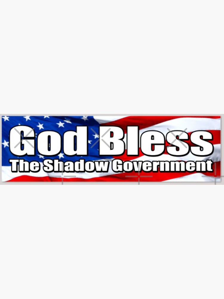 "God Bless the Shadow Government Bumper Sticker Magnet" Sticker for ...
