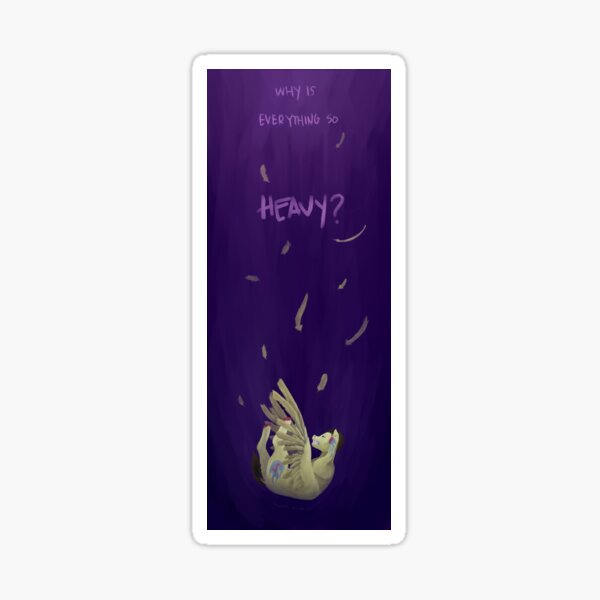 Why Is Everything So Heavy Sticker For Sale By Kaciekk Redbubble why-is-everything-so-heavy-sticker-for-sale-by-kaciekk-redbubble