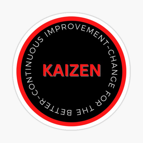 "KAIZEN Continuous Improvement, change for the better" Sticker for Sale ...