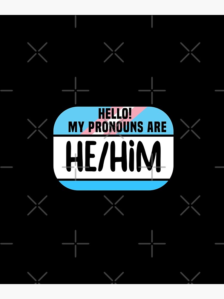 "Pronouns Name Tag He Him Trans Pride He/Him/Hes LGBT" Poster for Sale ...