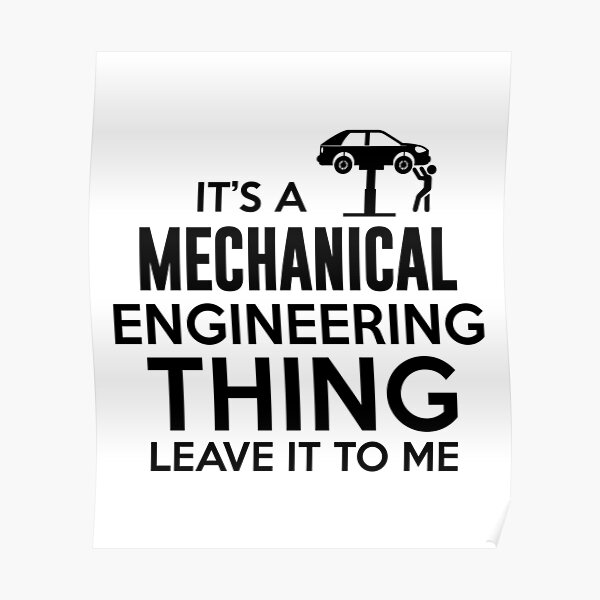 "It's A Mechanical Engineering Thing Leave It To Me" Poster for Sale by Garage-Tees | Redbubble