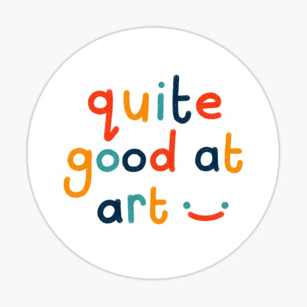 "quite good at art :)" Sticker for Sale by VaguelyOriginal | Redbubble