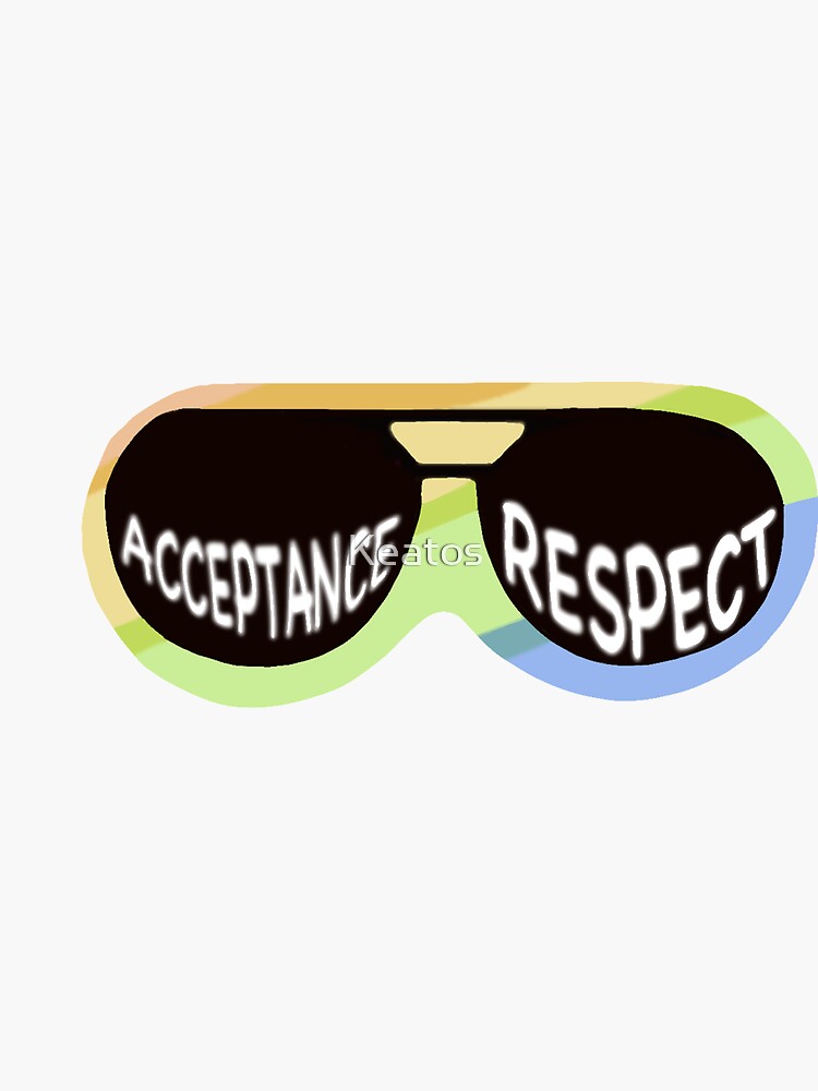 "Acceptance and Respect" Sticker for Sale by Keatos | Redbubble