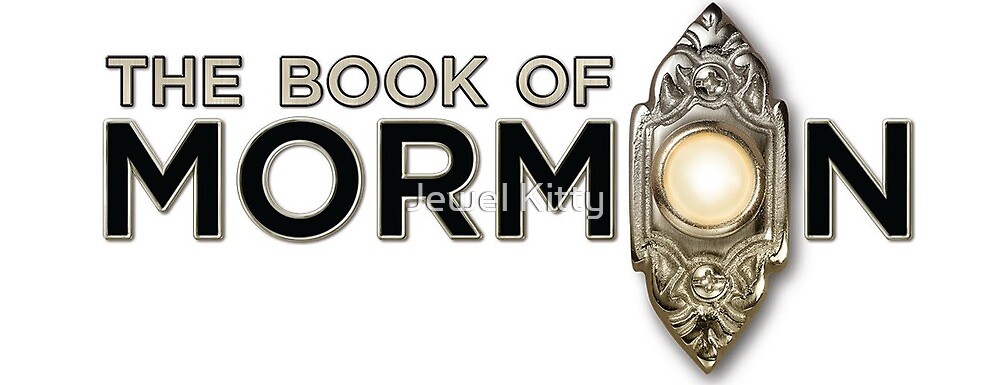 "Book Of Mormon Musical Logo" by Jewel Rose | Redbubble
