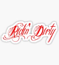 Ridin Dirty Stickers | Redbubble