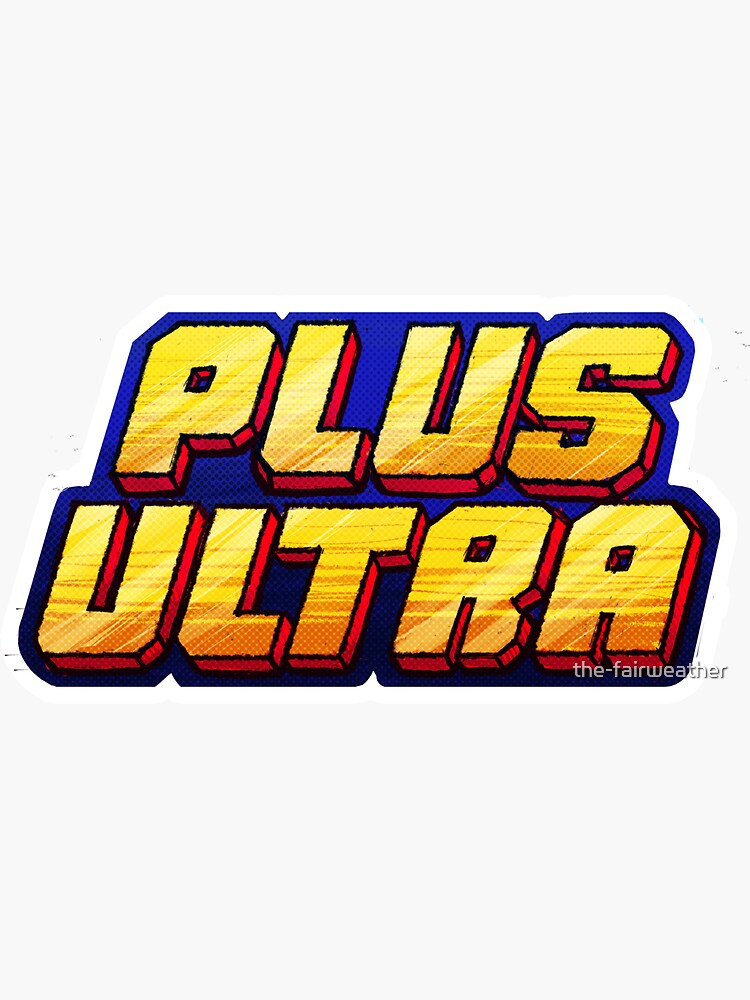 "Plus Ultra!" Sticker for Sale by the-fairweather | Redbubble