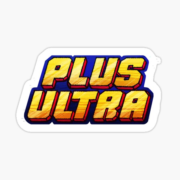 "Plus Ultra!" Sticker by the-fairweather | Redbubble