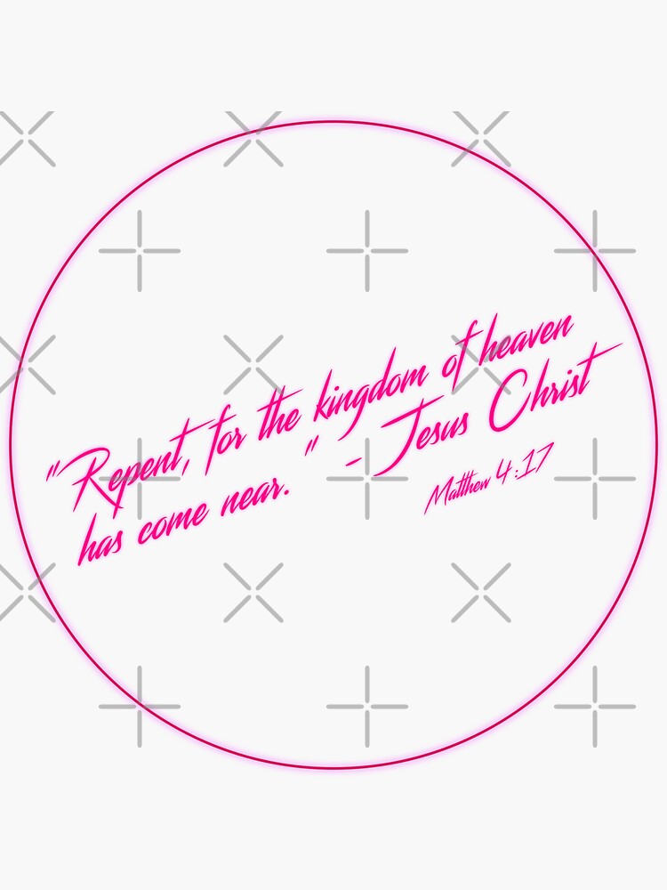 "NEON BIBLE - Matthew 4:17 "Repent, for the kingdom of heaven has come ...