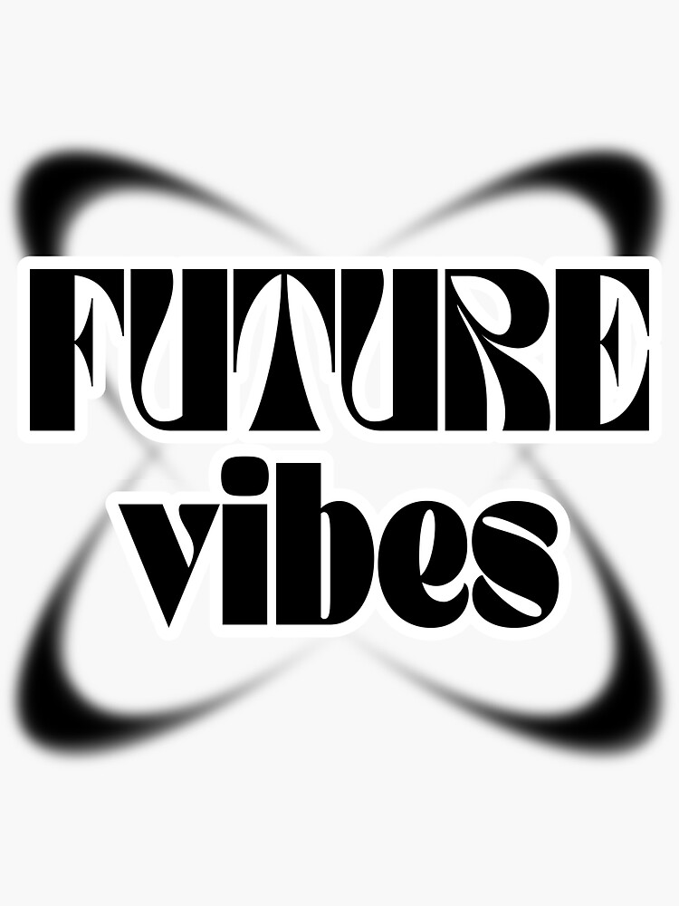 "FUTURE VIBES. DAILY PHRASE Y2K" Sticker for Sale by Dhebbyy | Redbubble