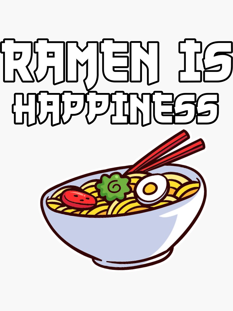"Ramen is happiness funny ramen quote" Sticker for Sale by FozoxShop ...