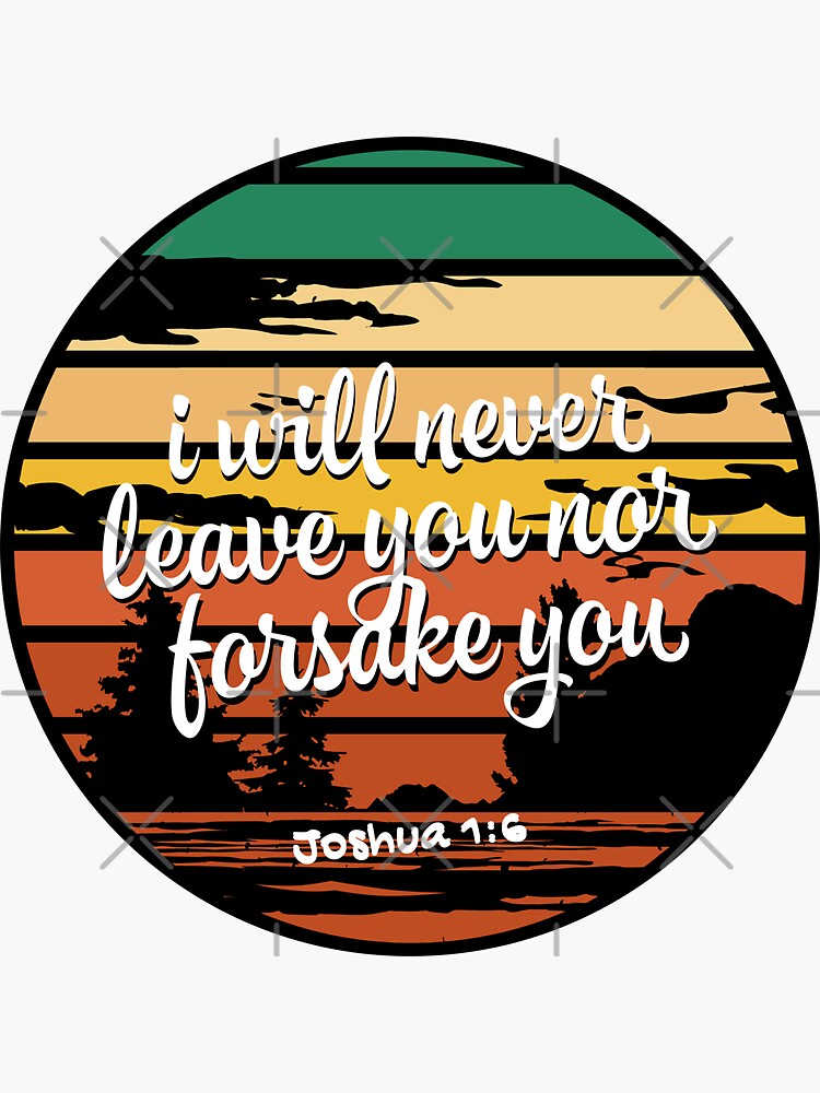 "I will never leave you nor forsake you Joshua 1 Verse 6 | God’s ...