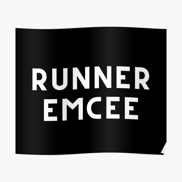"Runner Emcee" Poster for Sale by RunnersHigh-- | Redbubble