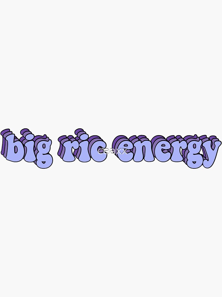 "big ric energy" Sticker for Sale by ceaxx | Redbubble