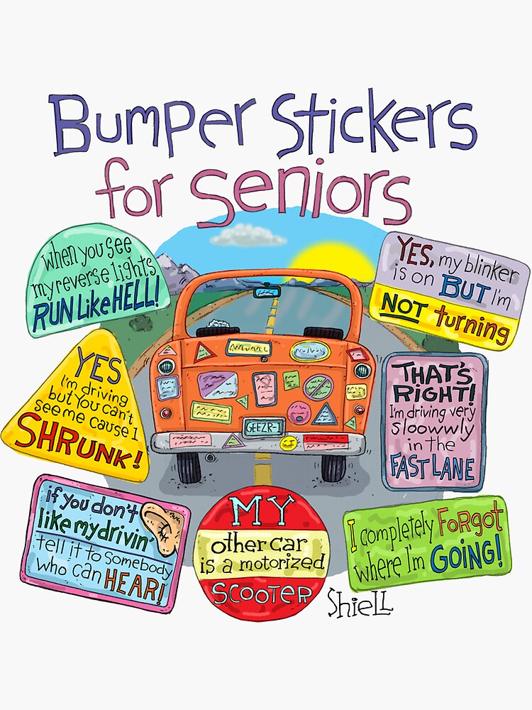 "Bumper Stickers for Seniors" Sticker for Sale by wanderingmelon ...