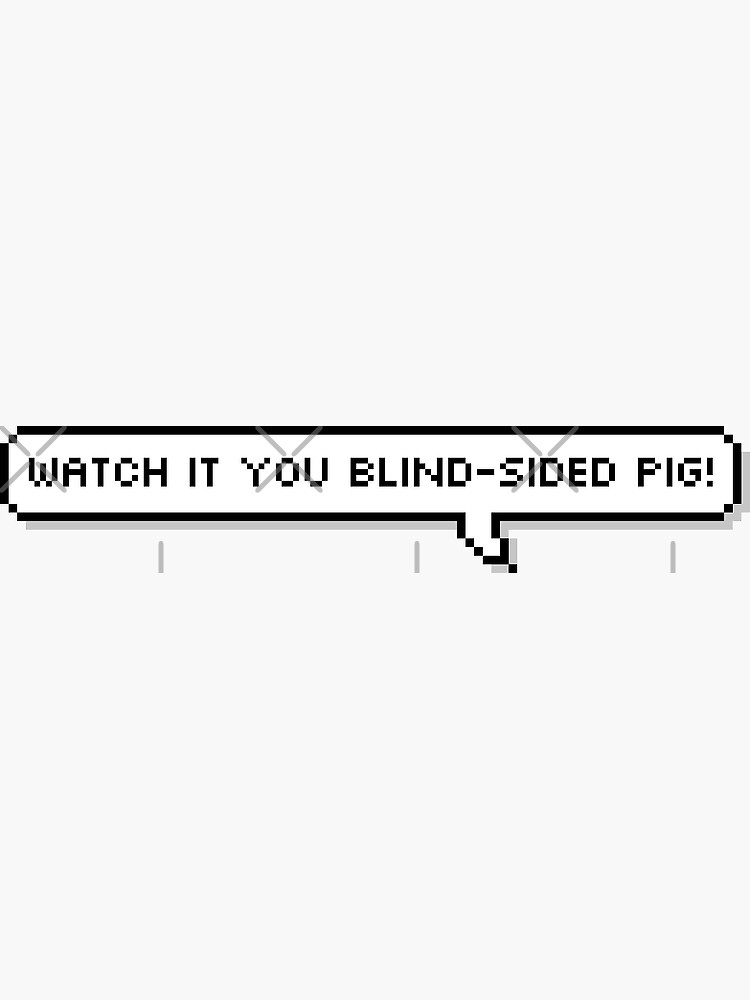 "WATCH IT YOU BLIND-SIDED PIG! Deep Rock Galactic Speech Bubble Sticker ...