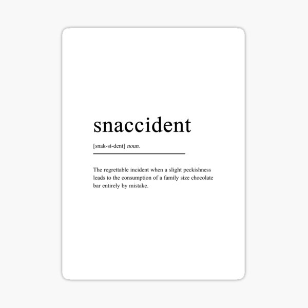 "Snaccident Definition" Sticker for Sale by GirlGangPrints | Redbubble