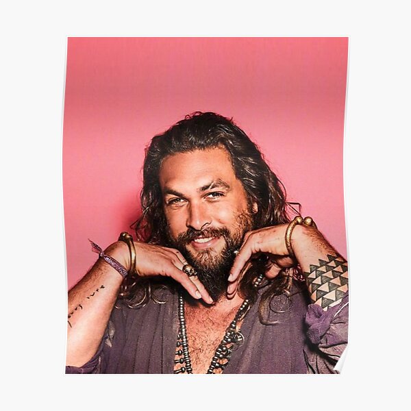 "Jason momoa is A very beautiful American actor" Poster for Sale by ...