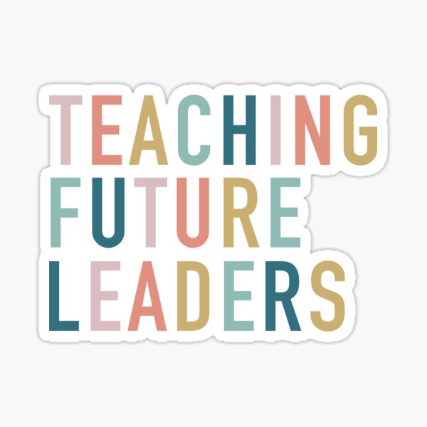 "Teaching Future Leaders" Sticker for Sale by BrigetteMarold | Redbubble