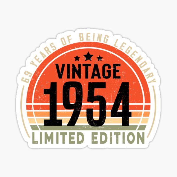 "69 Year Old Gifts Vintage 1954 Limited Edition 69th Birthday" Sticker ...