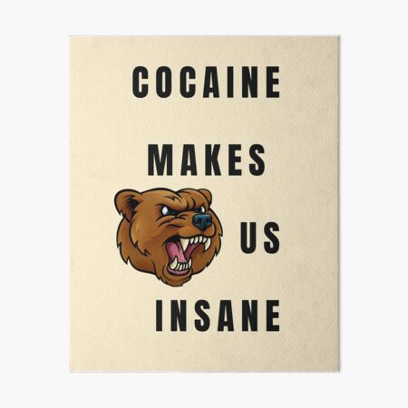 "Cocaine Bear Inspired Cocaine makes us insane Say NO to Drugs Prevent ...