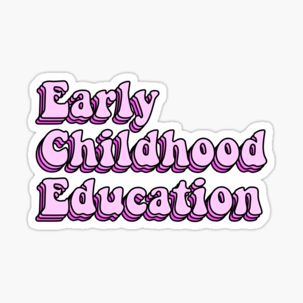 "Early Childhood Education" Sticker for Sale by BrigetteMarold | Redbubble