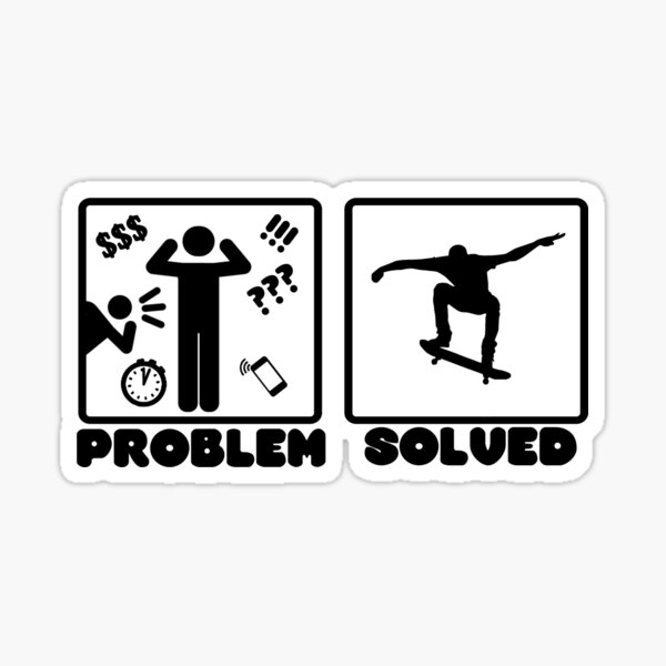 "Problem Solved Skateboarding" Sticker for Sale by TheUnknown93 | Redbubble
