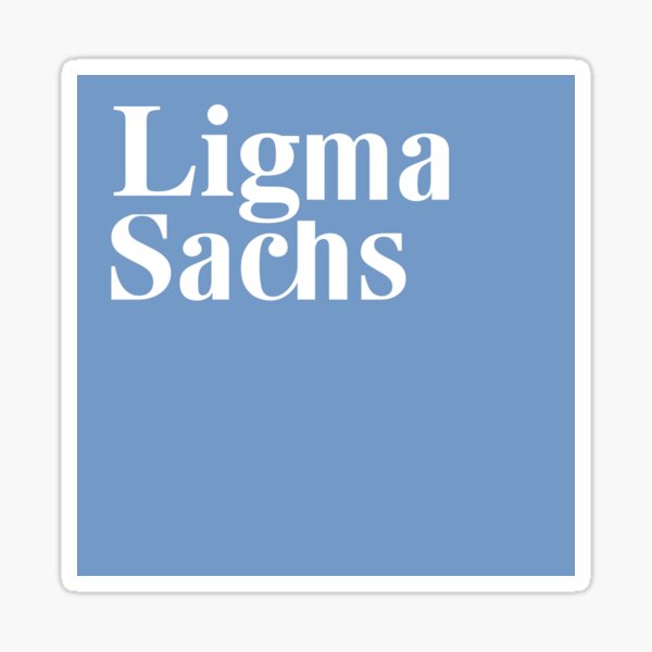 "Ligma Sachs" Sticker for Sale by Investor-Store | Redbubble