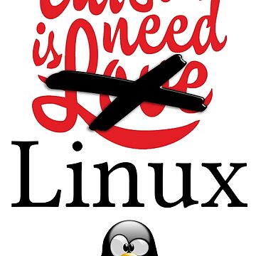 "Geek Nerd - All you need is linux love" Greeting Card for Sale by Nyki ...