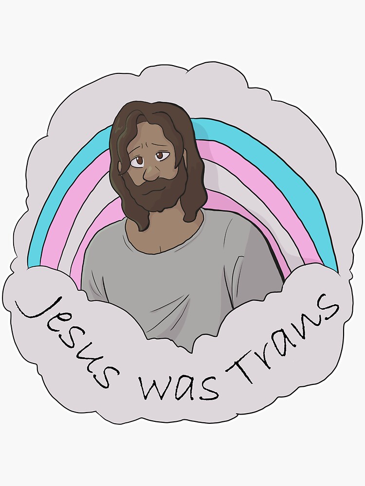 "Jesus was Trans" Sticker for Sale by KitkatMewers | Redbubble