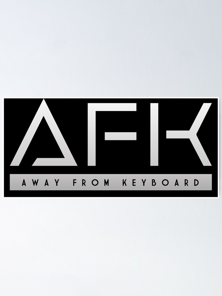 "AFK Away From Keyboard" Poster for Sale by kleynard | Redbubble