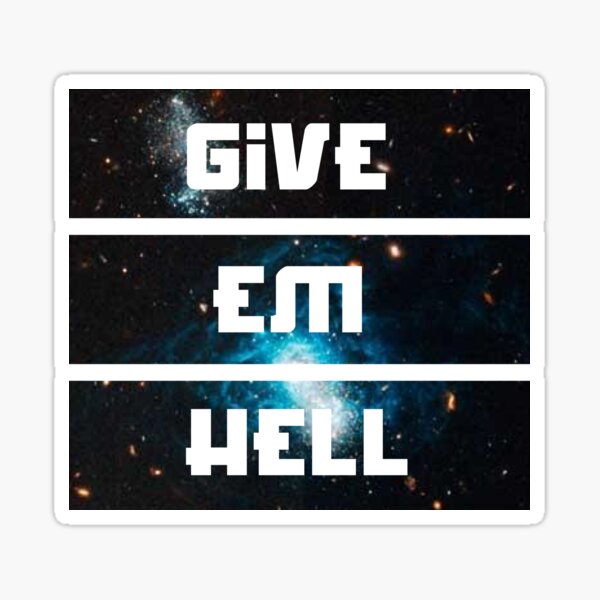 "Motivation- Give Em Hell" Sticker for Sale by PurpleLoxe | Redbubble